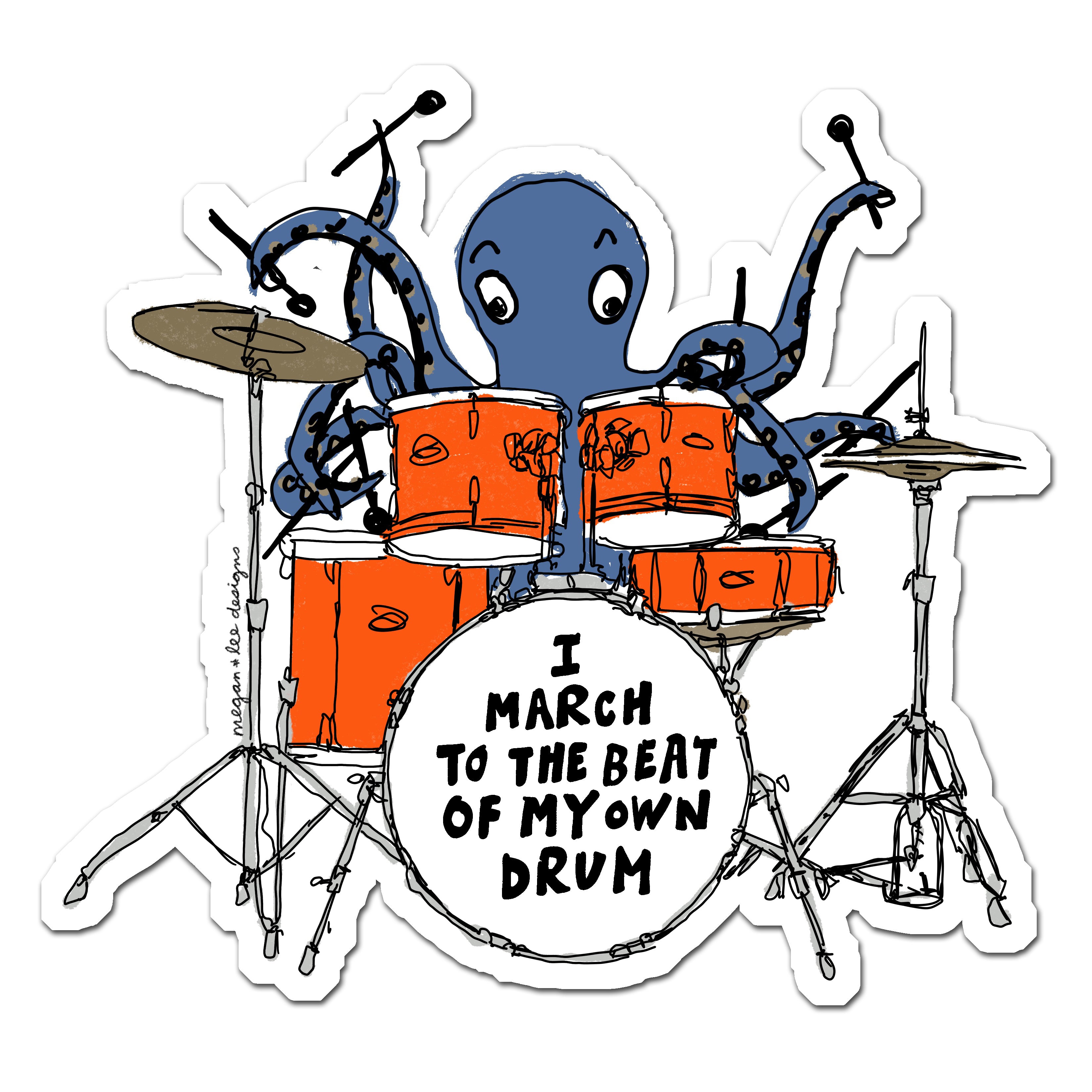 March To Own Drum Sticker | Megan Lee Designs Waterproof Vinyl